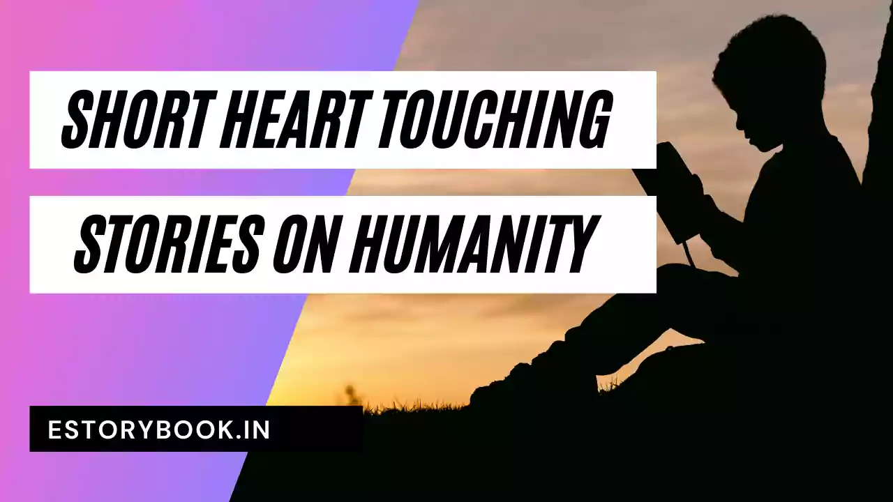 7 Short Heart Touching Stories on Humanity for Kids