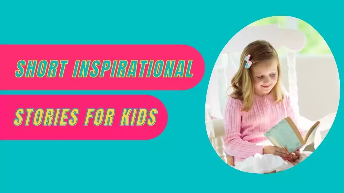 9 Best Short Inspirational Stories For Kids Storybook 9-best-short-inspirational-stories-for-kids-storybook