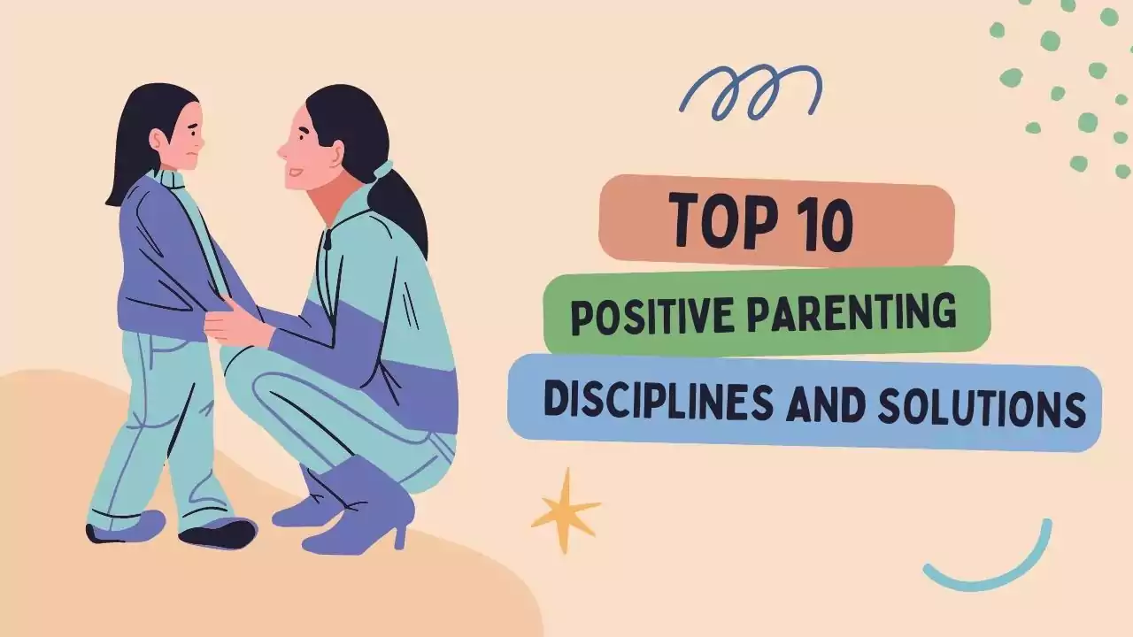Top 10 Positive Parenting Disciplines and Solutions - Storybook